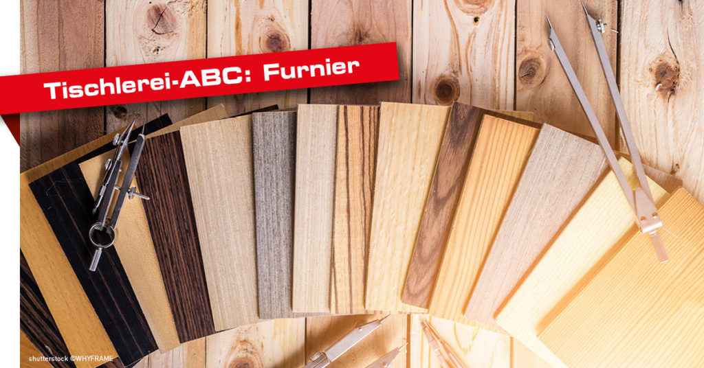 Tischlerei ABC: Was ist ein Furnier? | FAUSTMANN